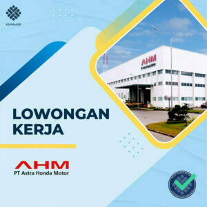 Lowongan Kerja PT Astra Honda Motor (AHM)